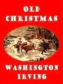 "Old Christmas-Original Edition(Annotated) " by Washington Irving ...