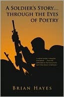 A Soldier's Story... Through the Eyes of Poetry by Brian Hayes | Goodreads