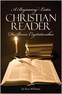 A Beginning Latin Christian Reader: De Bonis Cogitationibus by Rose ...