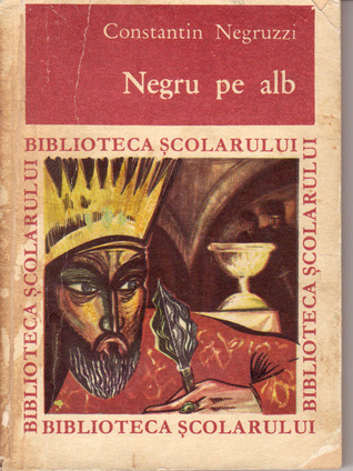 Negru pe alb by Constantin Negruzzi | Goodreads
