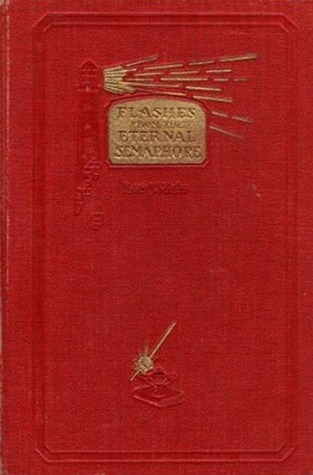 Flashes from the Eternal Semaphore by Leo J. Muir | Goodreads
