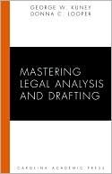Mastering Legal Analysis and Drafting by George W. Kuney | Goodreads