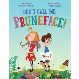 Don't Call Me Pruneface! by Janet Reed Ahern | Goodreads