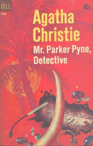 Mr. Parker Pyne, Detective by Agatha Christie | Goodreads