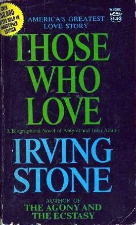 Those Who Love by Irving Stone | Goodreads