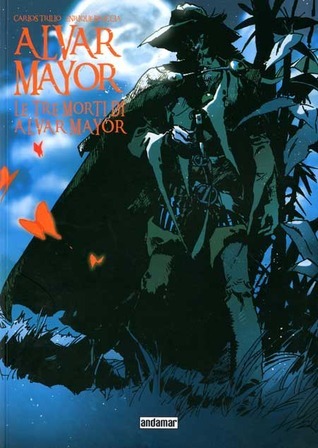 Alvar Mayor, #5: La tre morti di Alvar Mayor by Carlos Trillo | Goodreads