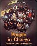 People in Charge: Creating Self-Managing Workplaces by Robert Rehm ...