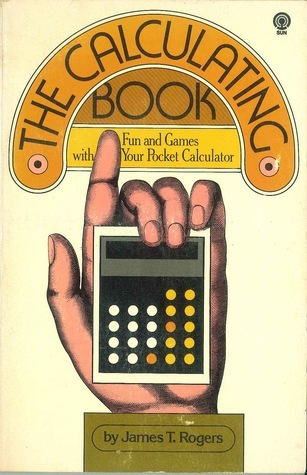 The Calculating Book by James T. Rogers | Goodreads