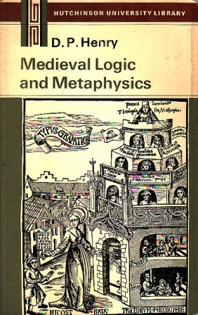 Medieval Logic and Metaphysics: A Modern Introduction by Desmond Paul ...