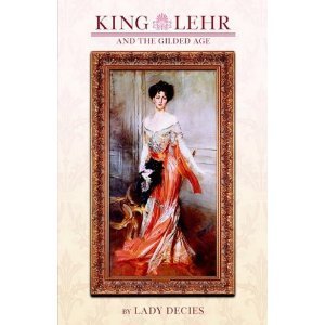 King Lehr And The Gilded Age: With Extracts From The Locked Diary Of ...