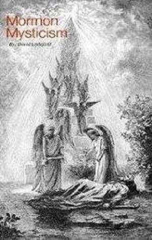 Mormon Mysticism by David Littlefield | Goodreads