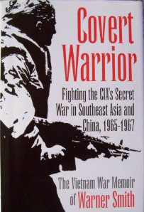 Covert Warrior: Fighting the CIA's Secret War in Southeast Asia and ...
