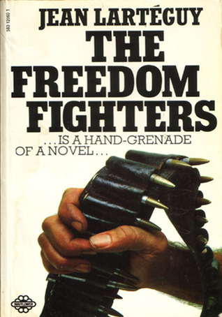 The Freedom Fighters by Jean Lartéguy | Goodreads
