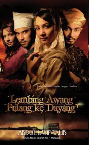 Lembing Awang Pulang Ke Dayang by Abdul Latip Talib | Goodreads