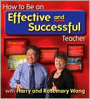 How to Be an Effective and Successful Teacher by Harry Wong | Goodreads