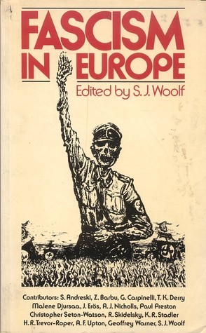 Fascism in Europe by Stuart J. Woolf | Goodreads