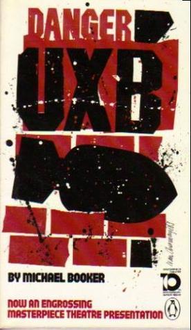Danger UXB by Michael Booker | Goodreads