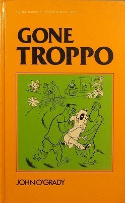 Gone Troppo by John O'Grady | Goodreads