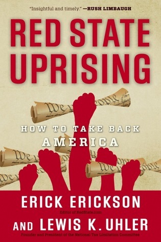 Red State Uprising: How to Take Back America by Erick Erickson | Goodreads