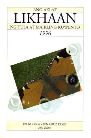 Ang Aklat Likhaan ng Tula at Maikling Kuwento 1996 by Joi Barrios ...