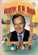 George H.W. Bush (History Maker Bios Series) by Catherine A. Welch ...