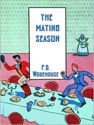 The Mating Season by P.G. Wodehouse | Goodreads