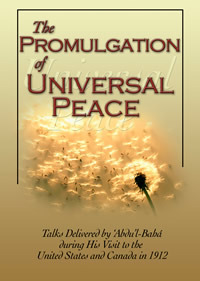 Promulgation of Universal Peace: Talks Delivered by Abdu'l Baha during ...