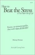 How to Beat the Stress and Get More Out of Life by Murray Oxman | Goodreads