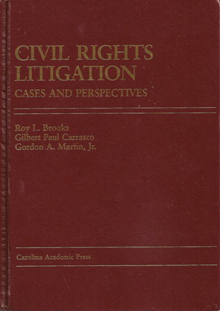 Civil Rights Litigation: Cases and Perspectives by Carolina Academic Pr ...