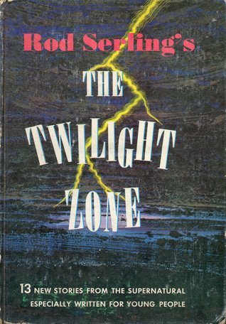 Rod Serling's The Twilight Zone: 13 new stories from the supernatural ...