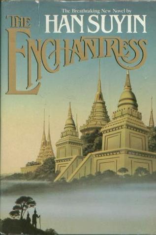 The Enchantress by Han Suyin | Goodreads