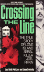 Crossing the Line: The True Story of Long Island Serial Killer Joel ...