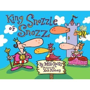 King Snozzle of Snozz by Mike Reiss | Goodreads