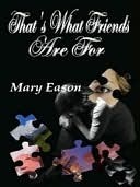That's What Friends Are For (Baby It's Cold Out, #2) by Mary Eason ...