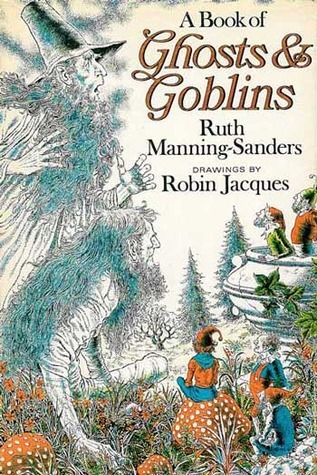 A Book of Ghosts and Goblins by Ruth Manning-Sanders | Goodreads
