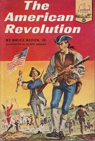 The American Revolution by Bruce Bliven Jr. | Goodreads