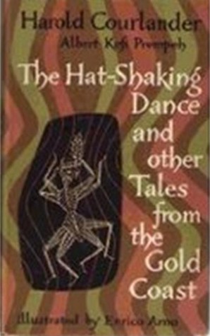 The Hat-Shaking Dance and Other Tales from the Gold Coast by Harold ...