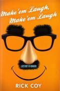 Make 'em Laugh, Make 'em Laugh : A History of Humour by Rick Coy ...