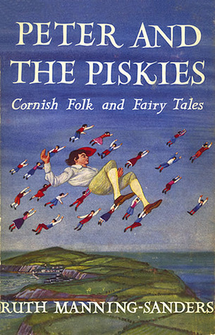 Peter and the Piskies: Cornish Folk and Fairy Tales by Ruth Manning ...