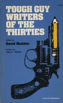 Tough Guy Writers of the Thirties by David Madden | Goodreads