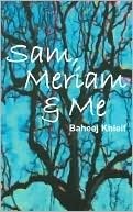 Sam, Meriam, & Me by Baheej Khleif | Goodreads