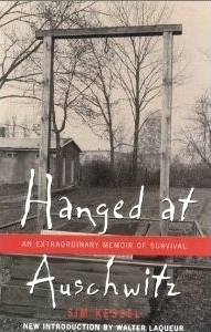 Hanged at Auschwitz: An Extraordinary Memoir of Survival by Sam Kessel ...