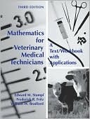 Mathematics for Veterinary Medical Technicians: A Text/Workbook with ...