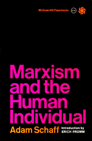 Marxism and the Human Individual by Adam Schaff | Goodreads