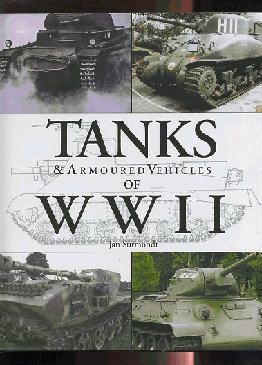 Tanks & Armoured Vehicles of WWII by Jan Surmondt | Goodreads