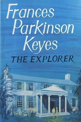 The Explorer by Frances Parkinson Keyes | Goodreads