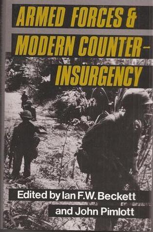 Armed Forces and Modern Counter-Insurgency by Ian F.W. Beckett | Goodreads