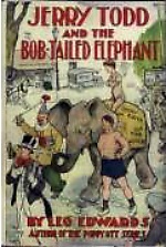 Jerry Todd and the Bob-Tailed Elephant by Leo Edwards | Goodreads