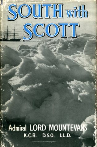 South with Scott by Edward R.G.R. Evans | Goodreads