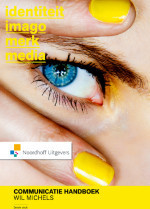 Communicatie handboek identiteit - imago - merk - media by Wil Michels ...